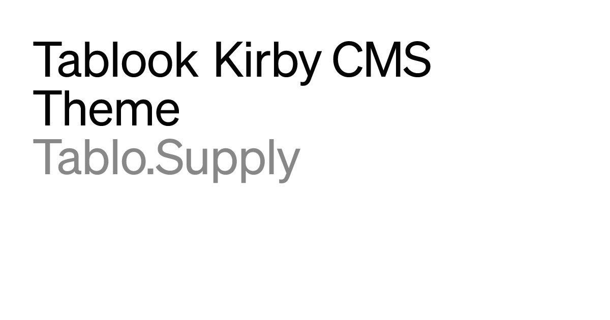 Tablook Kirby CMS Theme — Tablo.Supply